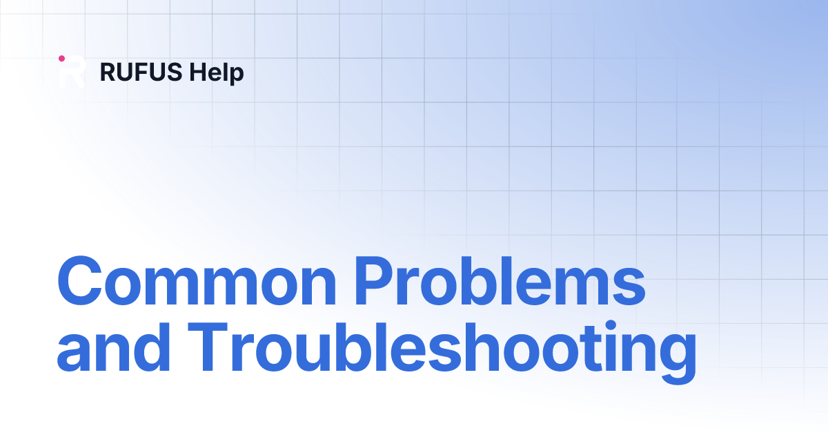 Common Problems and Troubleshooting | RUFUS CloudBox | RUFUS Help