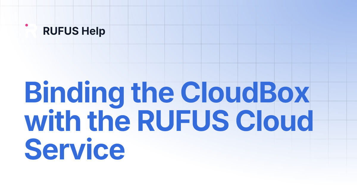 Binding the CloudBox with the RUFUS Cloud Service | RUFUS CloudBox ...