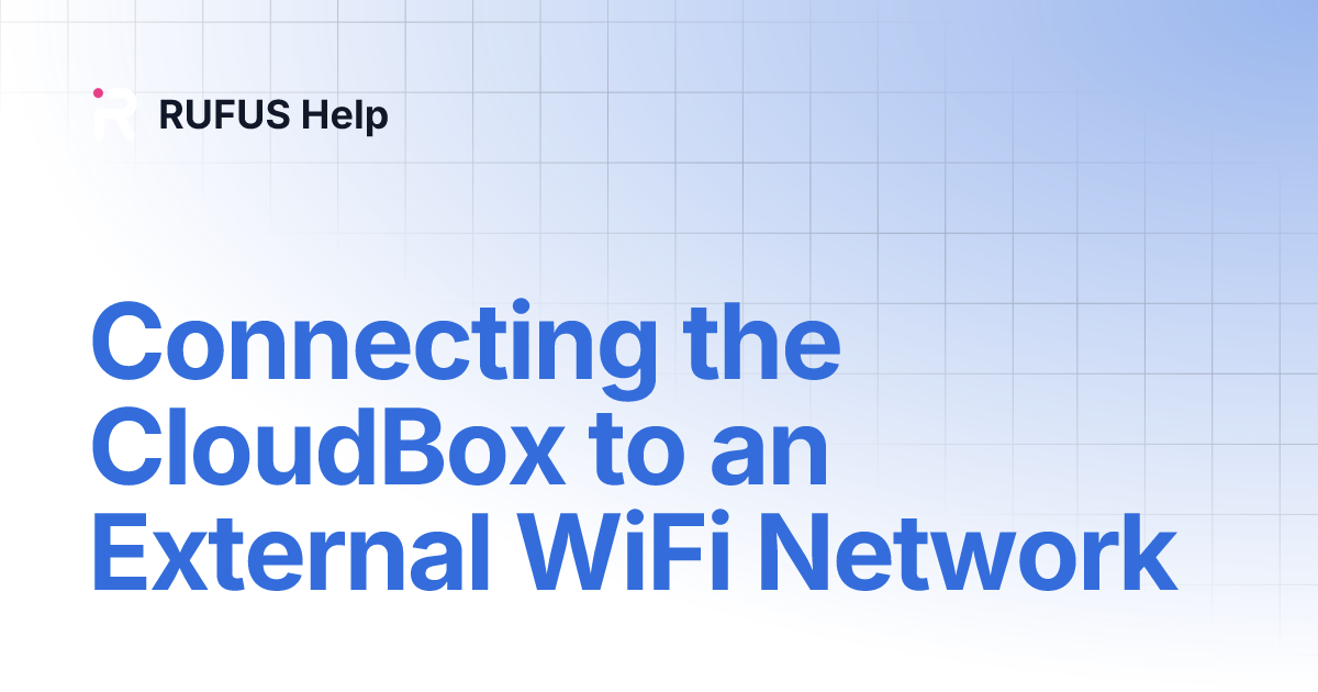Connecting the CloudBox to an External WiFi Network | RUFUS CloudBox ...