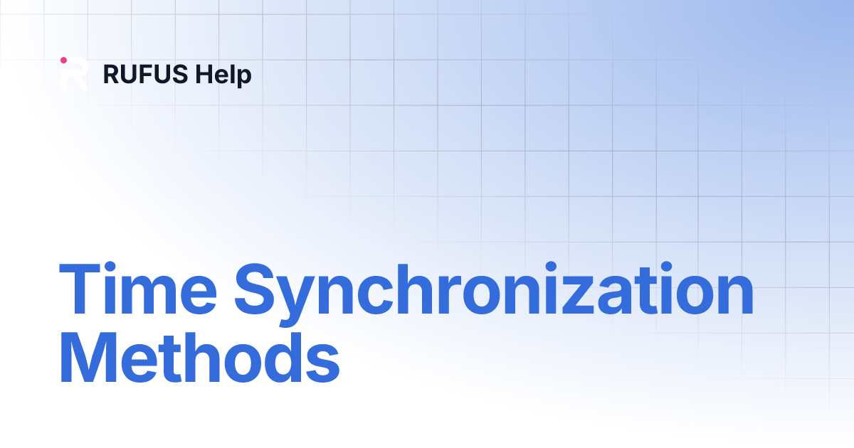 Time Synchronization Methods | RUFUS Help