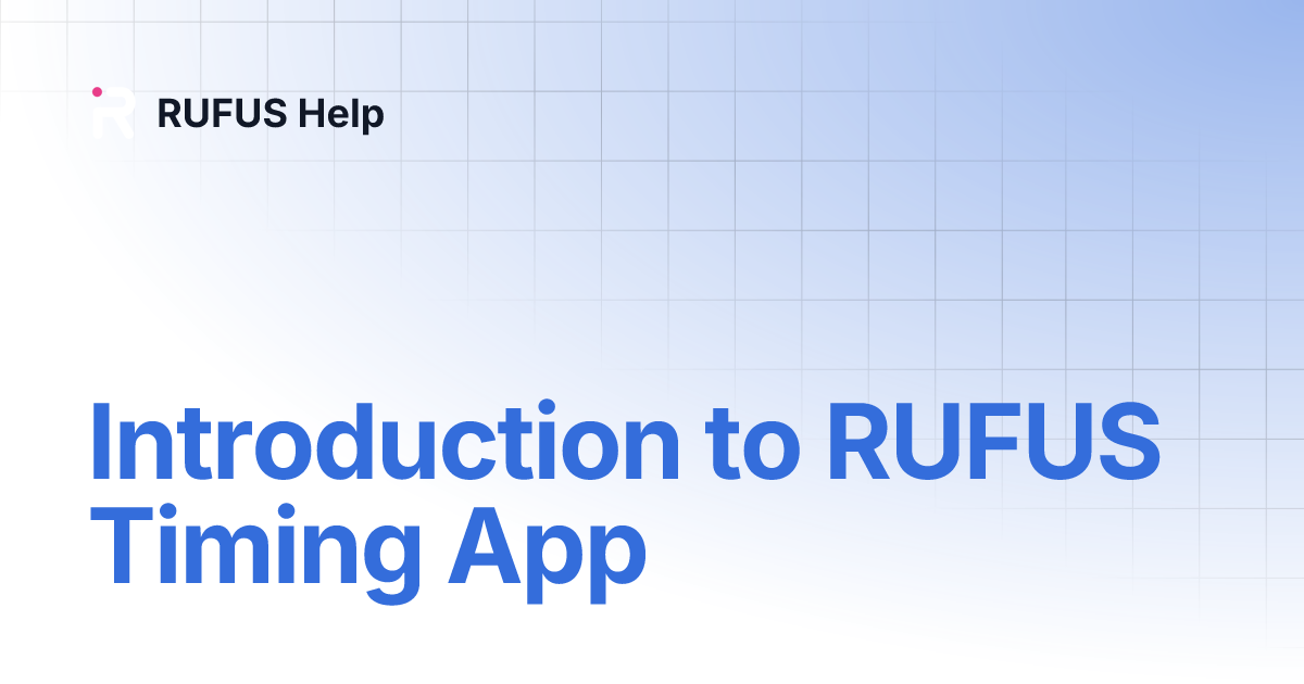 Introduction to RUFUS Timing App | RUFUS Help