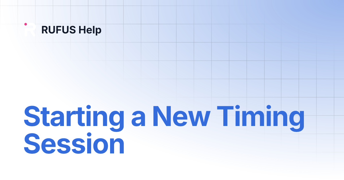 Starting a New Timing Session | RUFUS Timing App | RUFUS Help