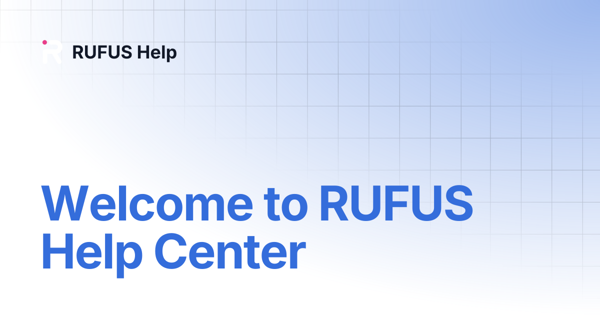 Welcome to RUFUS Help Center | RUFUS Help